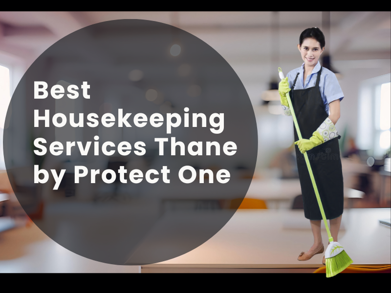 Best Housekeeping Services Thane by Protect One